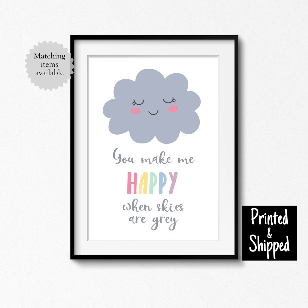 You Make Me Happy When Skies Are Grey Gray Print Kids Wall Art Decor ...