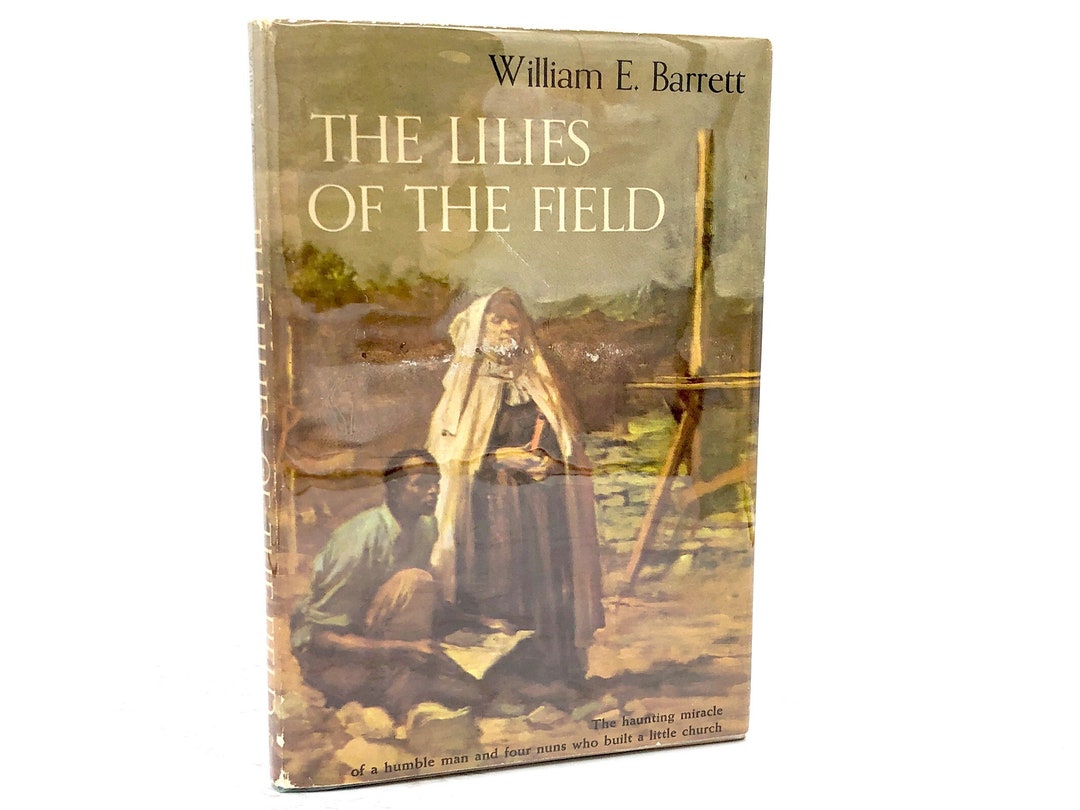 The Lilies of the Field by William E. Barrett [FIRST EDITION] 1962 ...