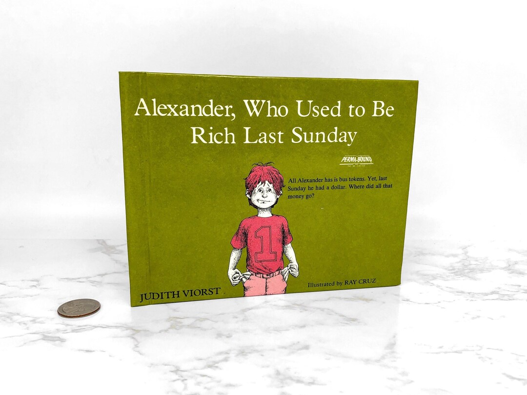 Alexander Who Used to Be Rich Last Sunday by Judith Viorst & Ray Cruz ...