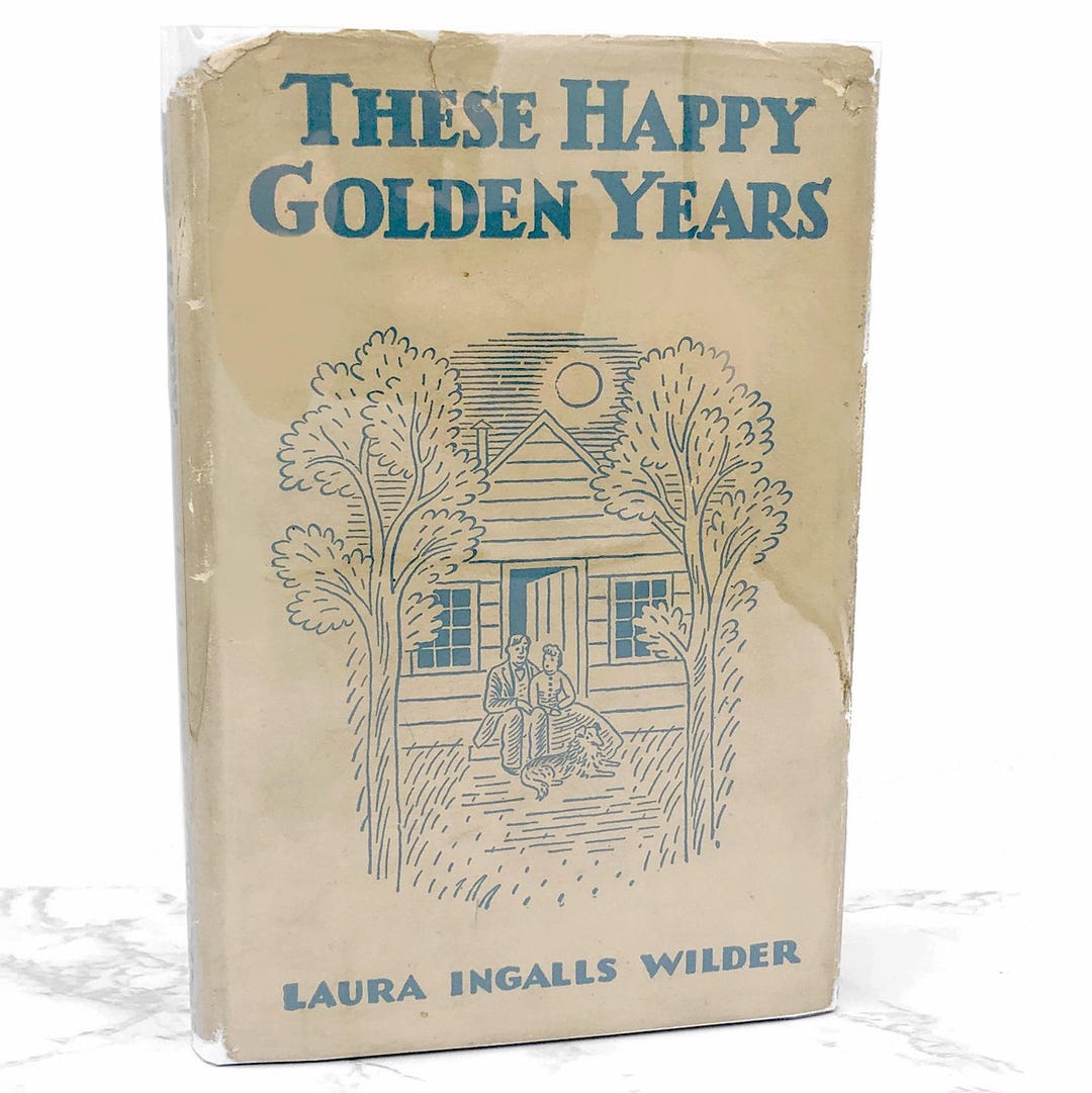 These Happy Golden Years by Laura Ingalls Wilder [SIXTH HARDCOVER ...