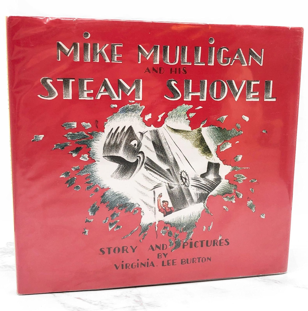 Mike Mulligan and His Steam Shovel by Virginia Lee Burton [FIRST ...