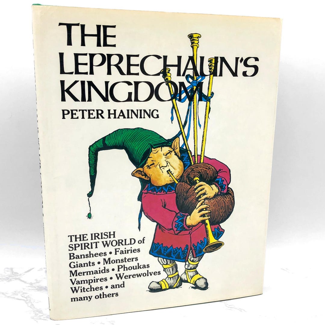 The Leprechaun's Kingdom: the Irish World of Banshees, Fairies, Demons ...