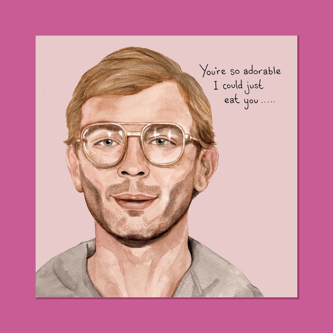 Jeffrey Dahmer Valentine Card, Dark Humour Valentine Card, Weird ...