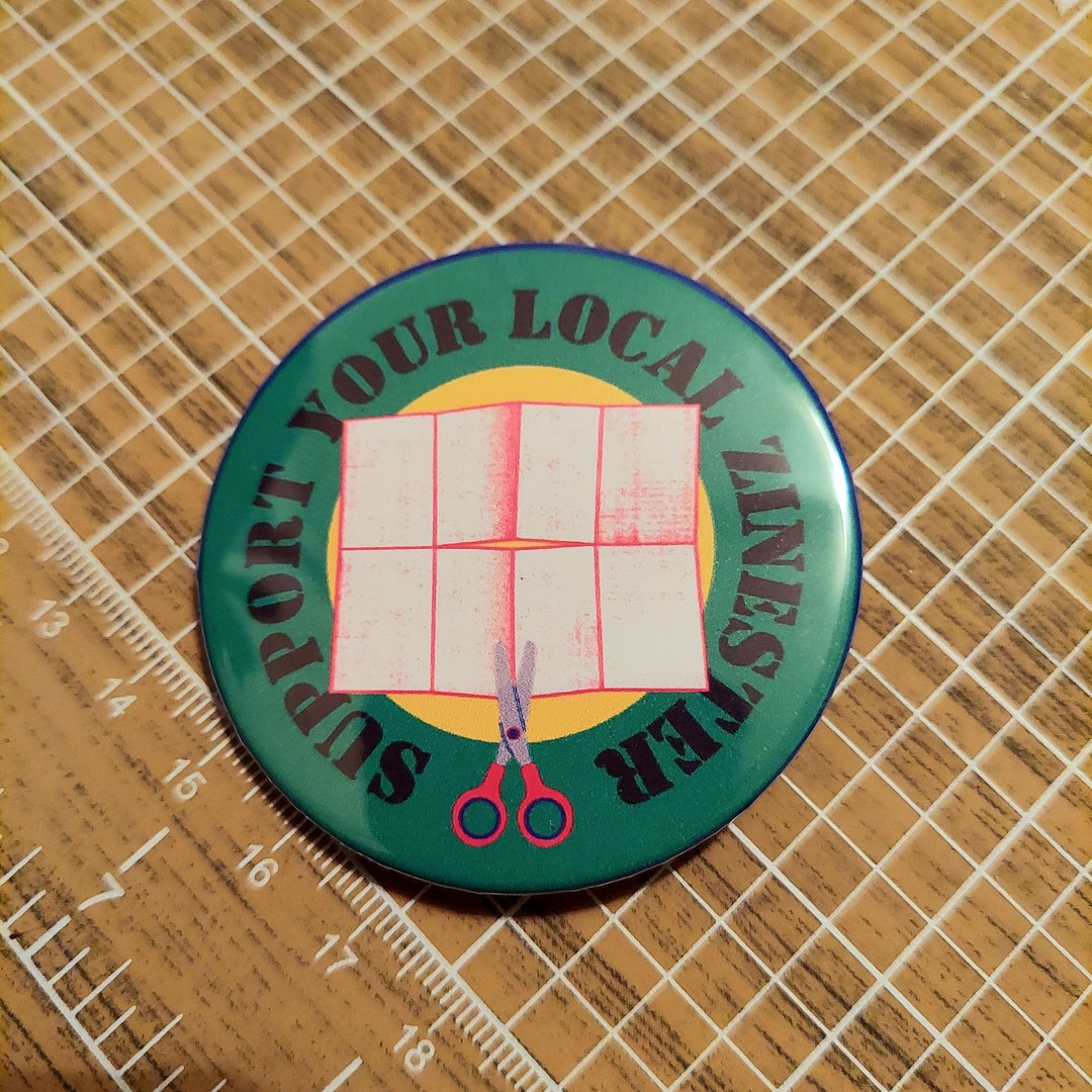 Support Your Local Zinester Button - Etsy