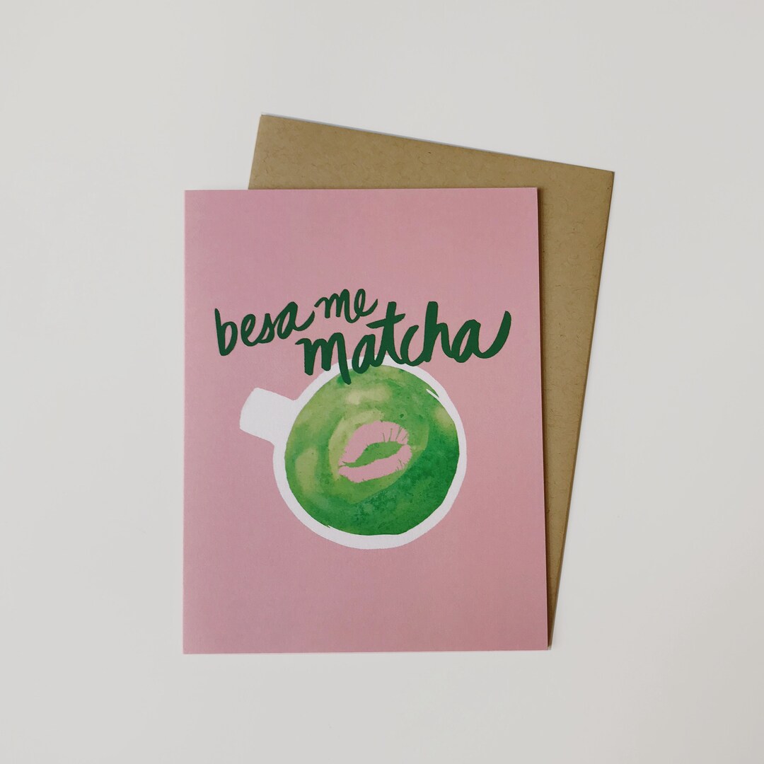 Besa Me Matcha Card / Matcha Tea Card, Blank Card, Folded Greeting Card ...
