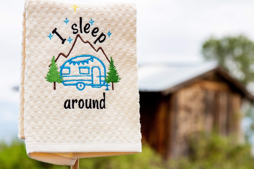 I Sleep Around Embroidered Kitchen, Bathroom, Guest Hand Towel, Trailer ...