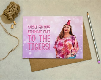 Carole Baskin Card Tiger King Birthday Card Joe Exotic - Etsy