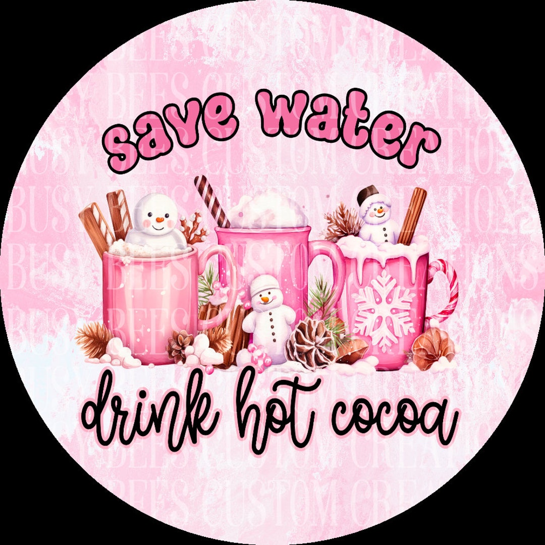 Save Water Drink Hot Cocoa Wreath Sign - Etsy