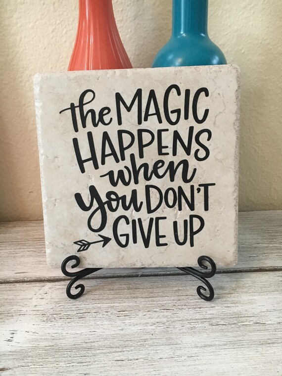 The magic happens when you don't give up | Etsy