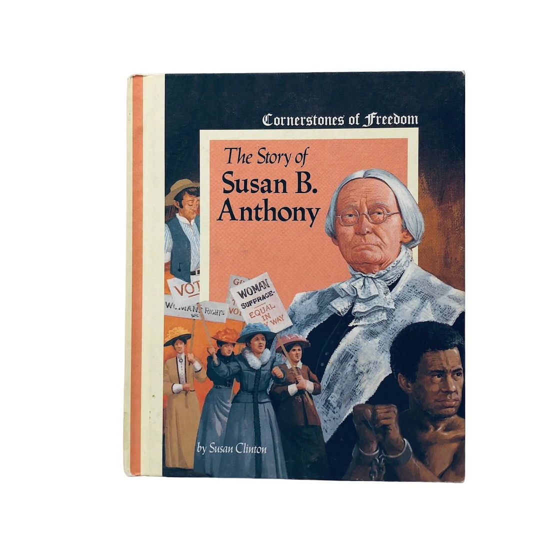 The Story of Susan B. Anthony, Cornerstones of Freedom, Women's Rights ...