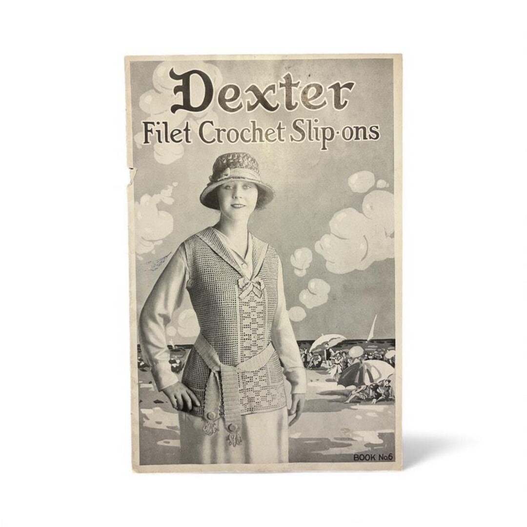 Dexter Filet Crochet Slip on Pattern Booklet Antique Needlework Designs ...