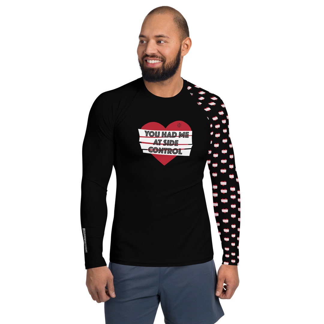 You Had Me at Side Control Jiu Jitsu Rashie - Jiujitsu Valentines- BJJ ...