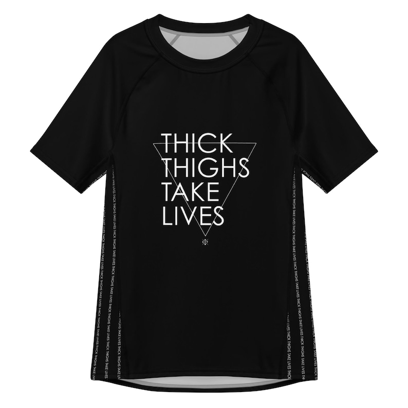Thick Thighs Take Lives Rash Guard – Short Sleeve | Triangle Choke BJJ ...