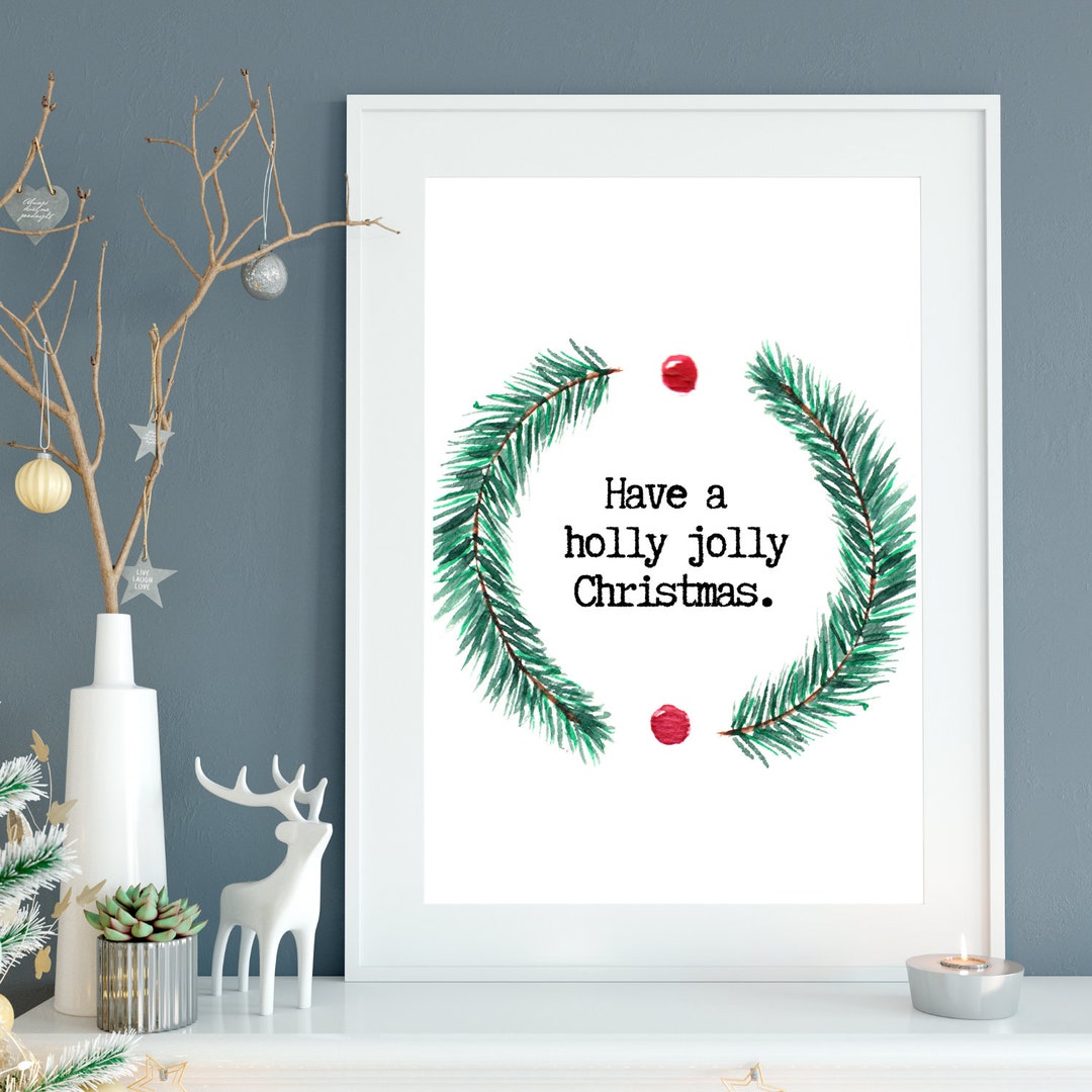 Have a Holly Jolly Christmas Print, Instant Digital Download, Christmas ...