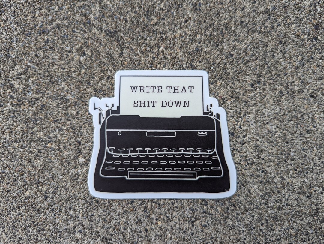 Sticker Write That Shit Down Vinyl Decal - Etsy