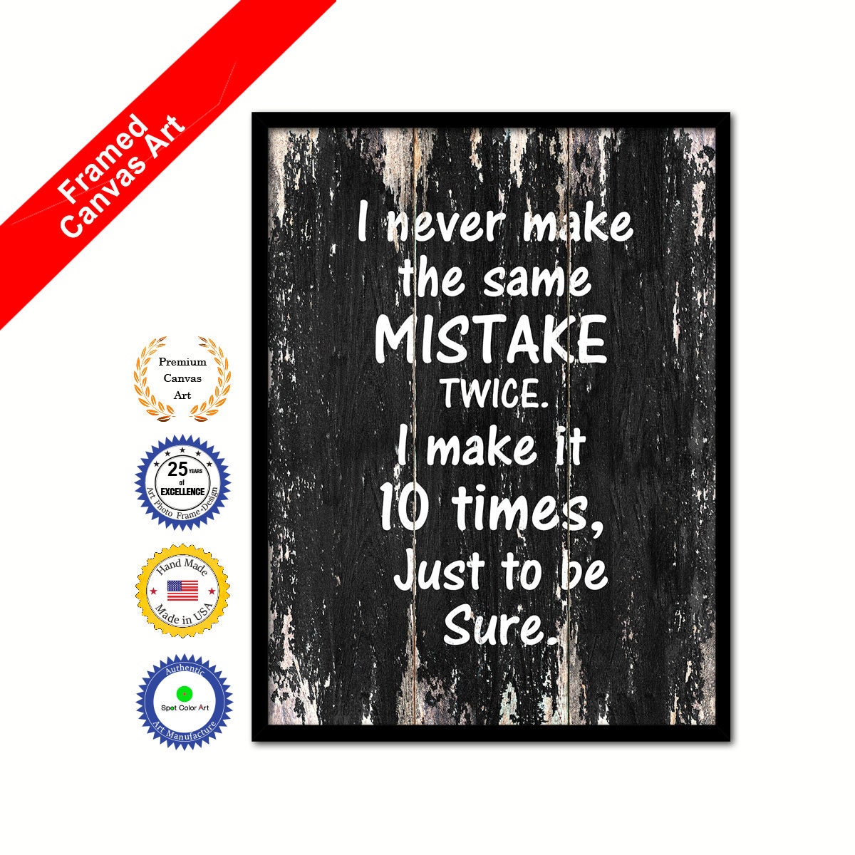 I Never Make The Same Mistake Twice I Make It 10 Times Just To Etsy