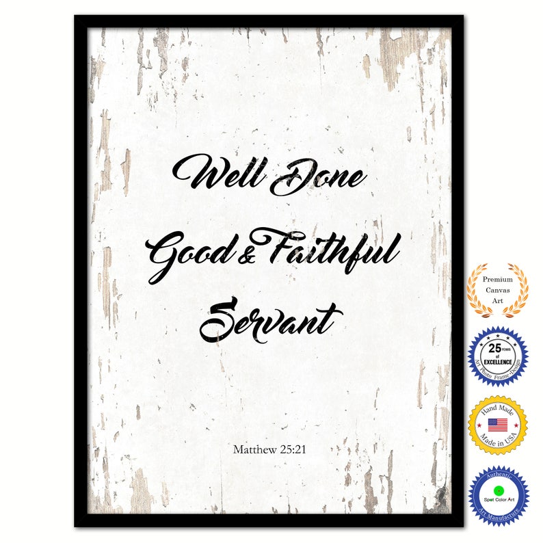 Well Done Good & Faithful Servant Matthew 25:21 Bible Verse | Etsy Well Done Good & Faithful Servant Matthew 25:21 Bible Verse | Etsy