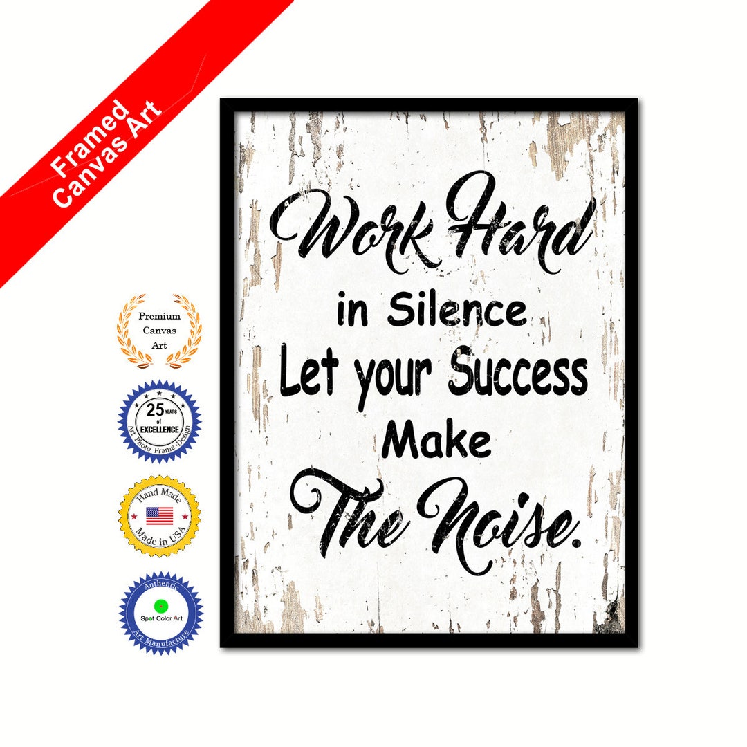 Work Hard in Silence Let Your Success Make the Noise Inspirational ...