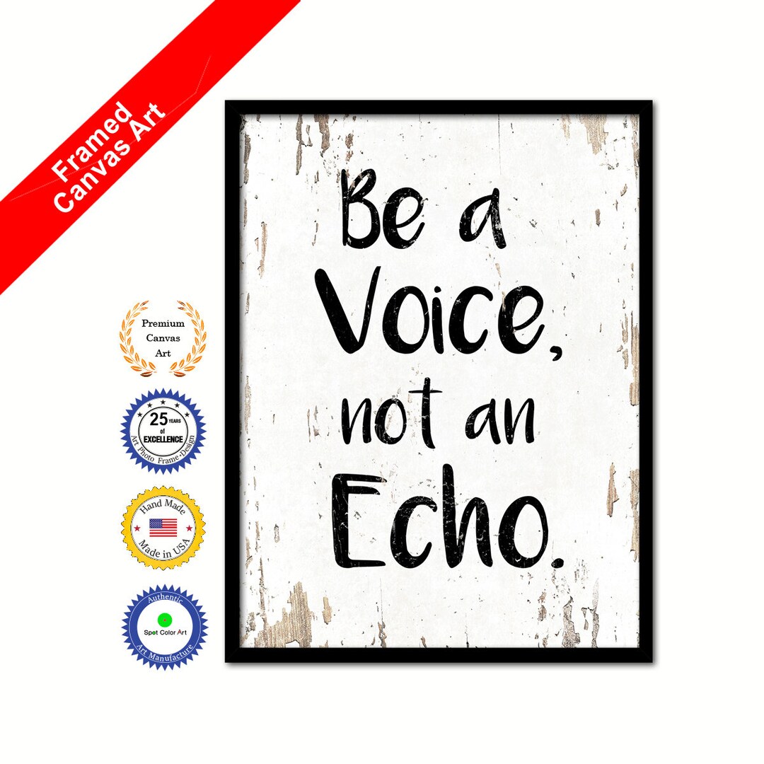Be A Voice Not an Echo Motivational Quote Saying Canvas Framed Print ...