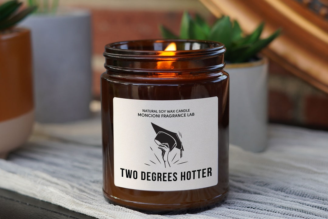 Two Degrees Hotter Scented Soy Candle, Funny Grad Gift for Her, Best ...