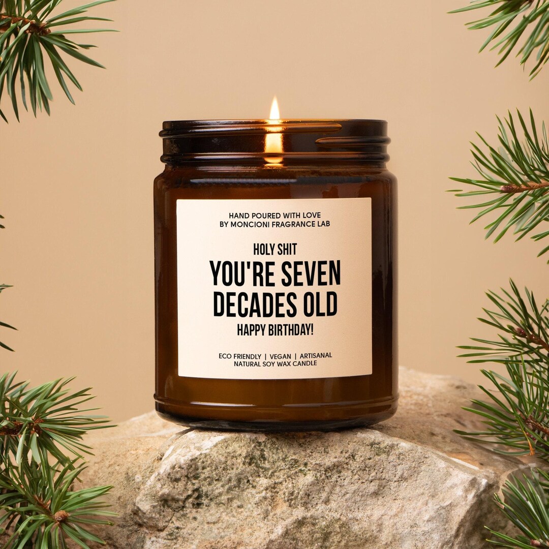 You're Seven Decades Old, Happy Birthday Scented Soy Candle, Best ...