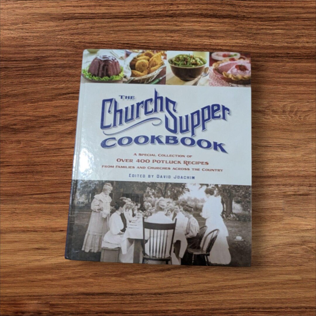 The Church Supper Cookbook - A Special Collection of Over 400 Potluck ...