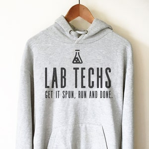 Lab Techs Get It Spun, Run & Done Hoodie - Lab Shirt, Technician Shirt ...