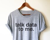 Talk Data to Me Unisex Shirt Data Analyst Shirt Data - Etsy