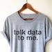 Talk Data to Me Unisex Shirt - Data Analyst Shirt, Data Analyst Gift ...