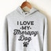 I Love My Therapy Dog Hoodie Dog Training Tshirt Dog Shirt - Etsy