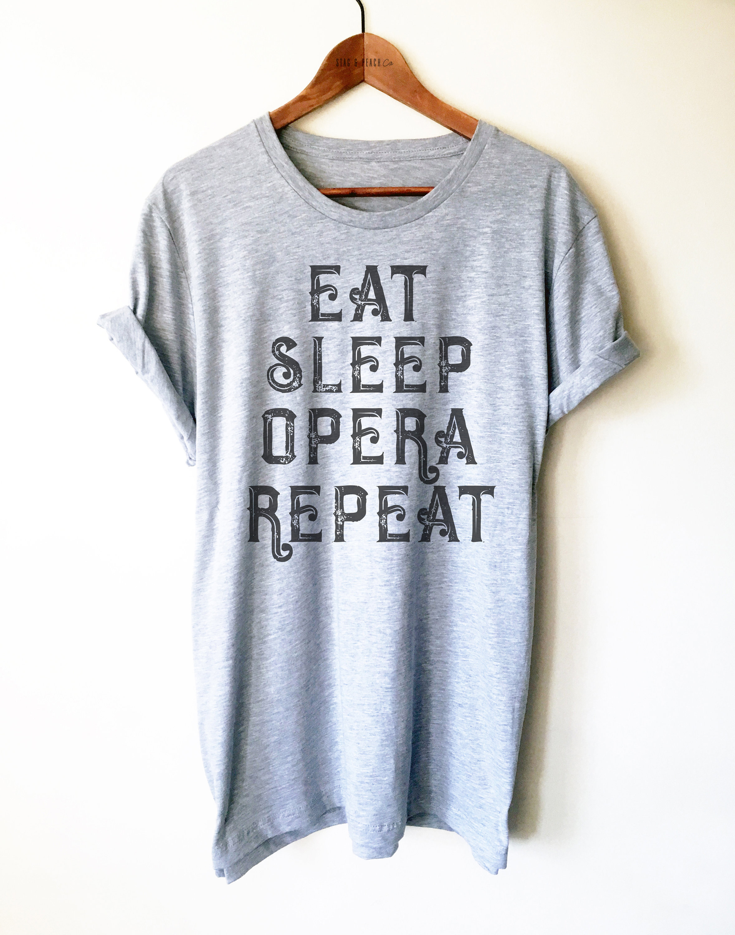 Eat Sleep Opera Repeat Unisex Shirt - Opera Singer Gift, Soprano Shirt ...
