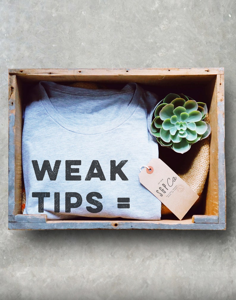 Weak Tips Equals Weak Drinks Unisex Shirt - Waitress Shirt, Waitress ...