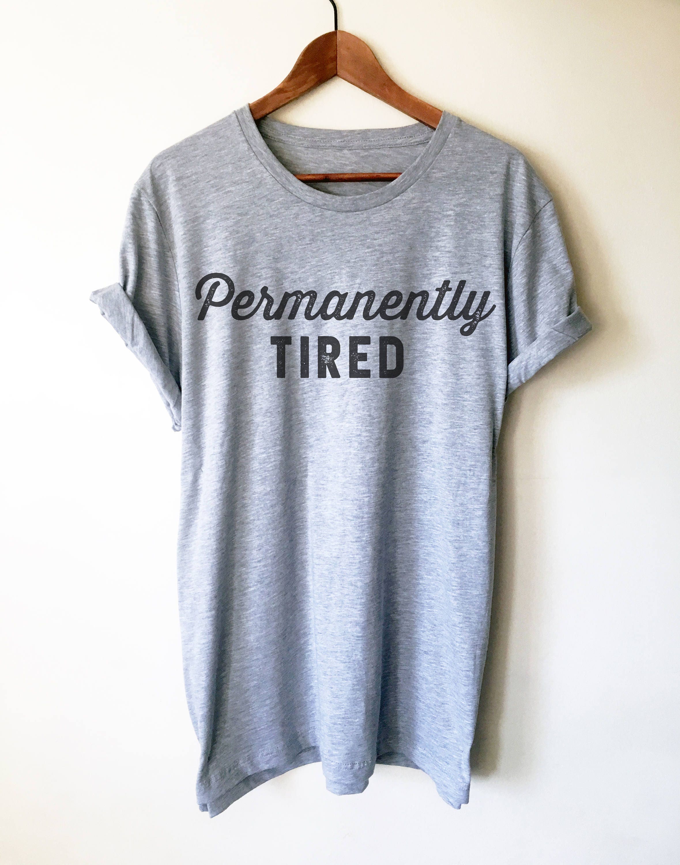Permanently Tired Unisex Shirt Nap Shirt Lazy Girl Shirts - Etsy UK
