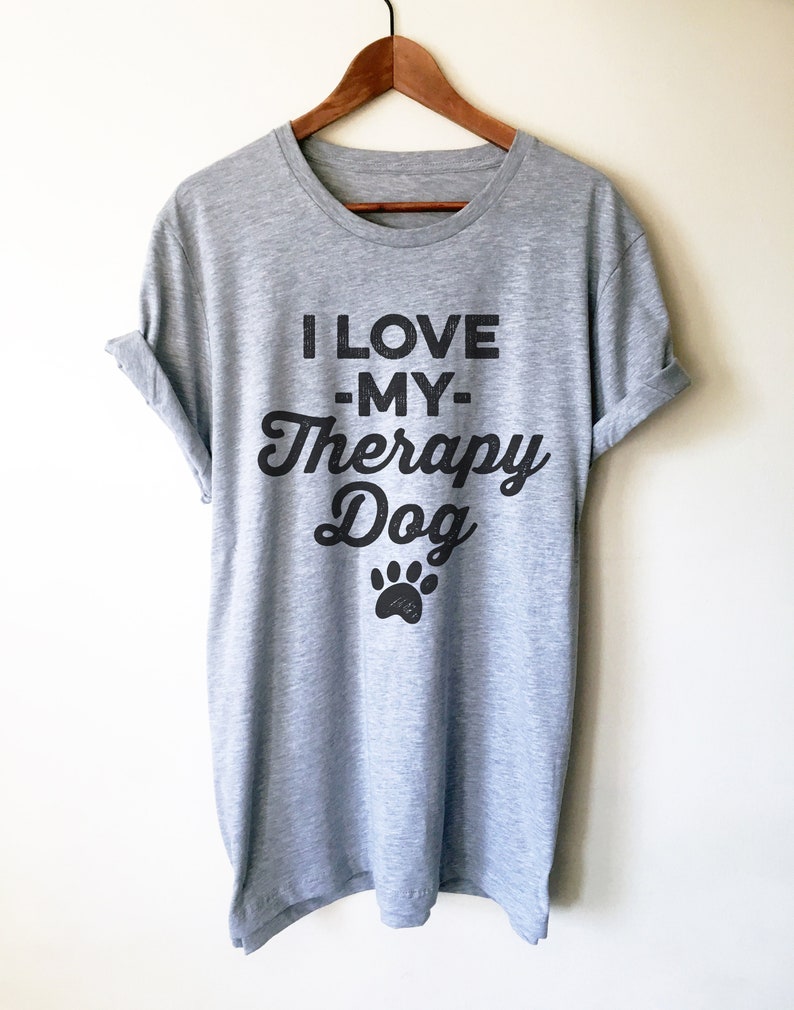 I Love My Therapy Dog Unisex Shirt - Dog Training Tshirt, Dog Shirt ...