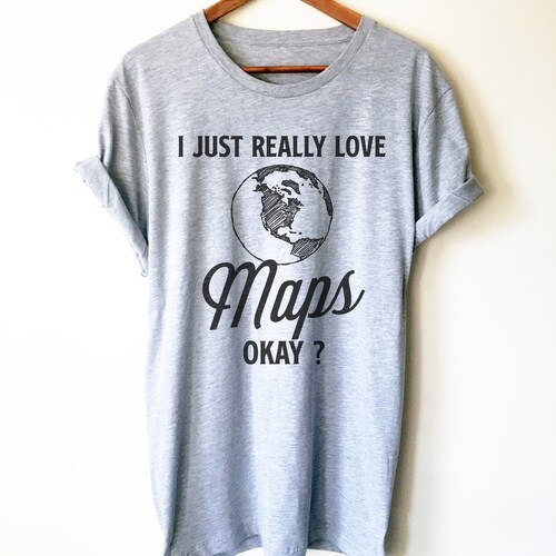 I'm Just Here for the Maps Shirt Tank Top Hoodie - Etsy
