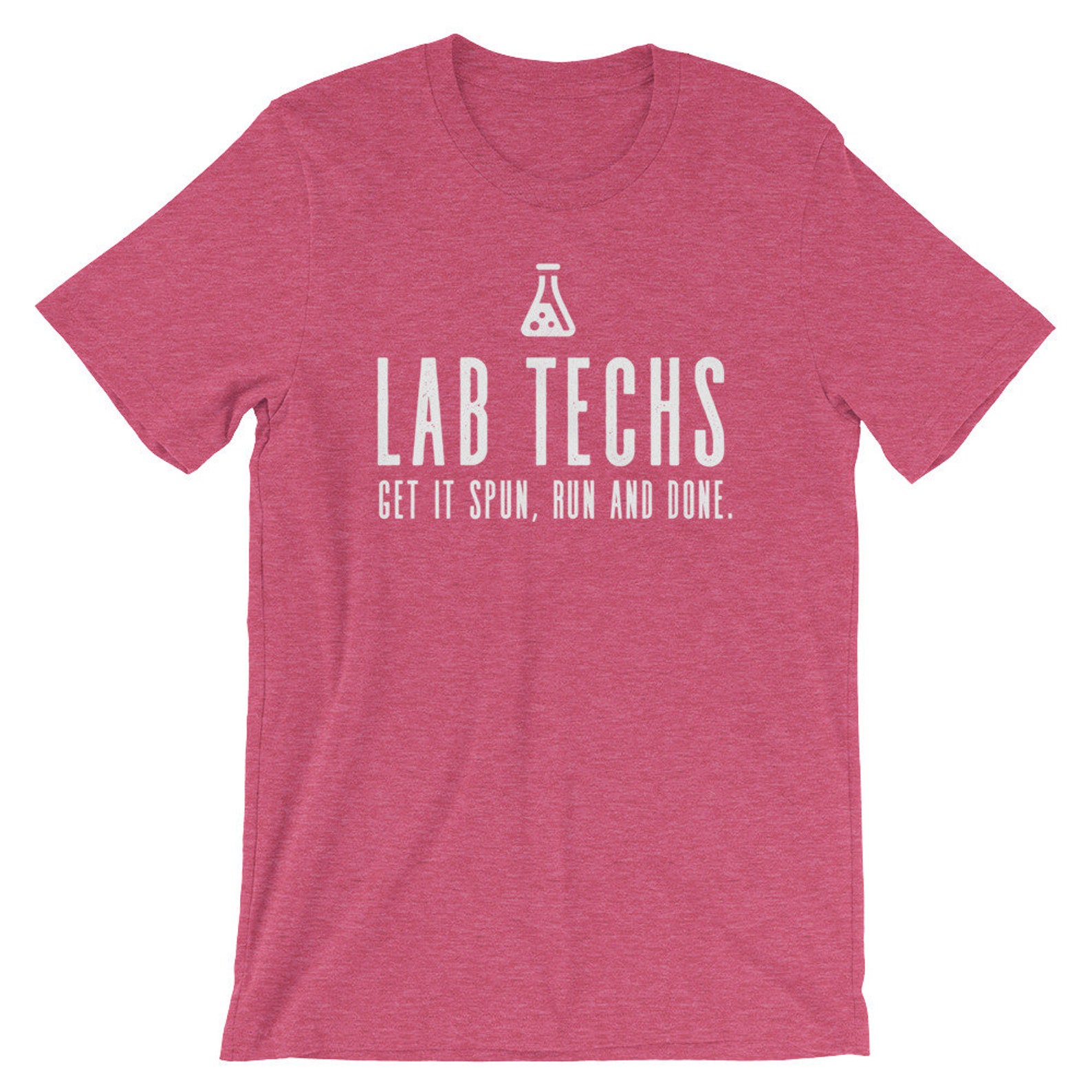 Lab Techs Get It Spun, Run & Done Unisex Shirt - Lab Shirt, Technician ...