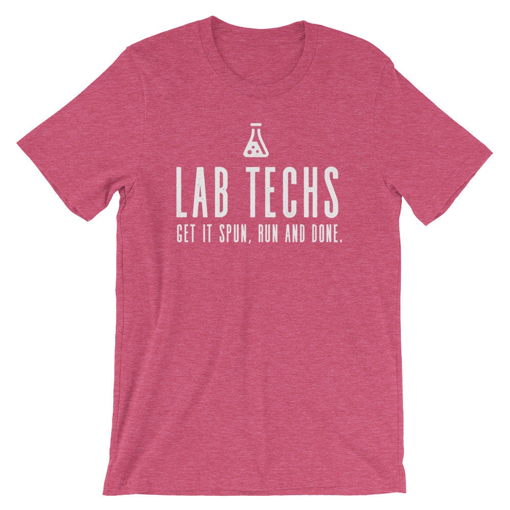 Lab Techs Get It Spun, Run & Done Unisex Shirt - Lab Shirt, Technician ...