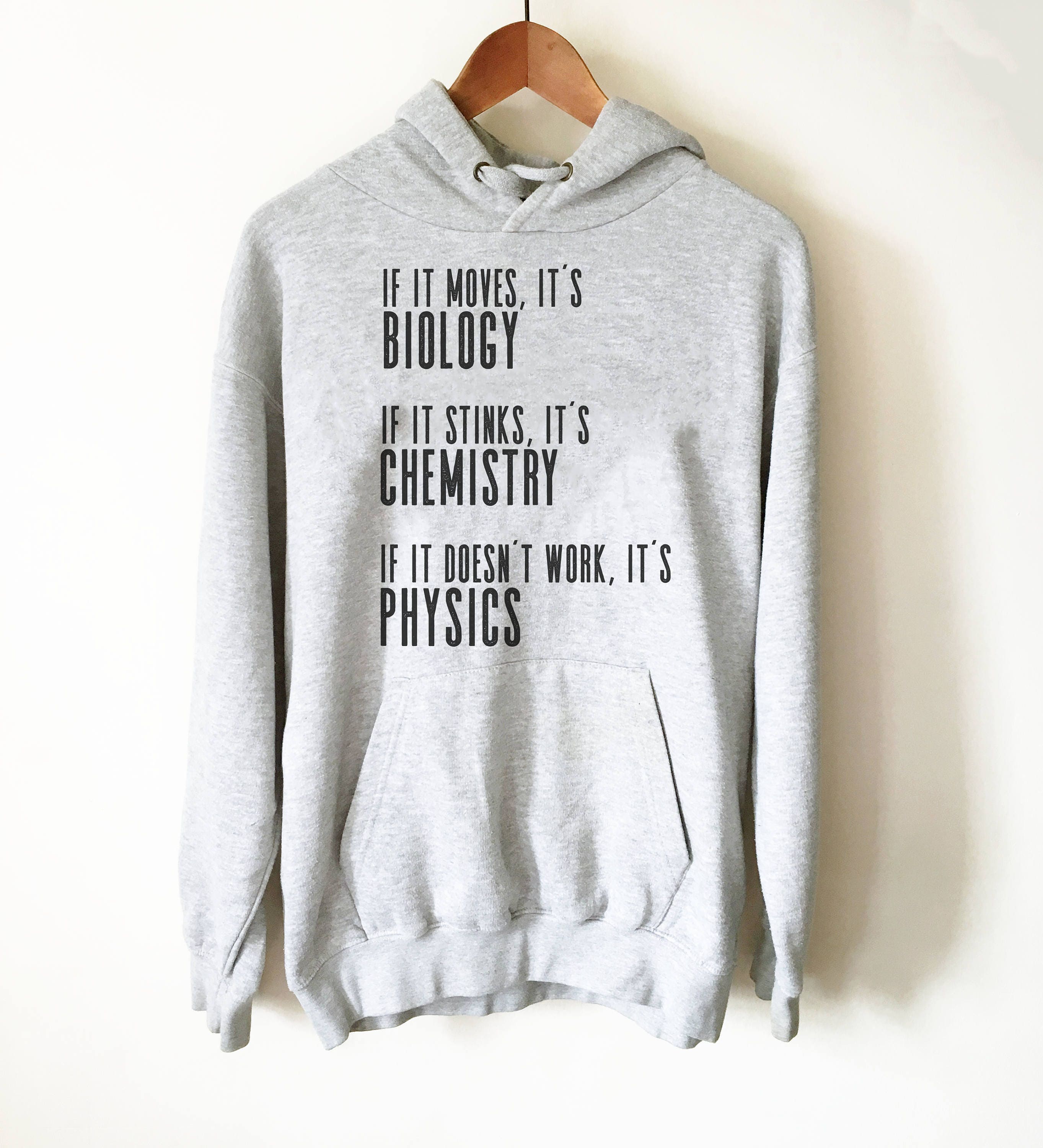 If It Moves It's Biology Hoodie - Chemistry Shirt, Physics Shirt ...