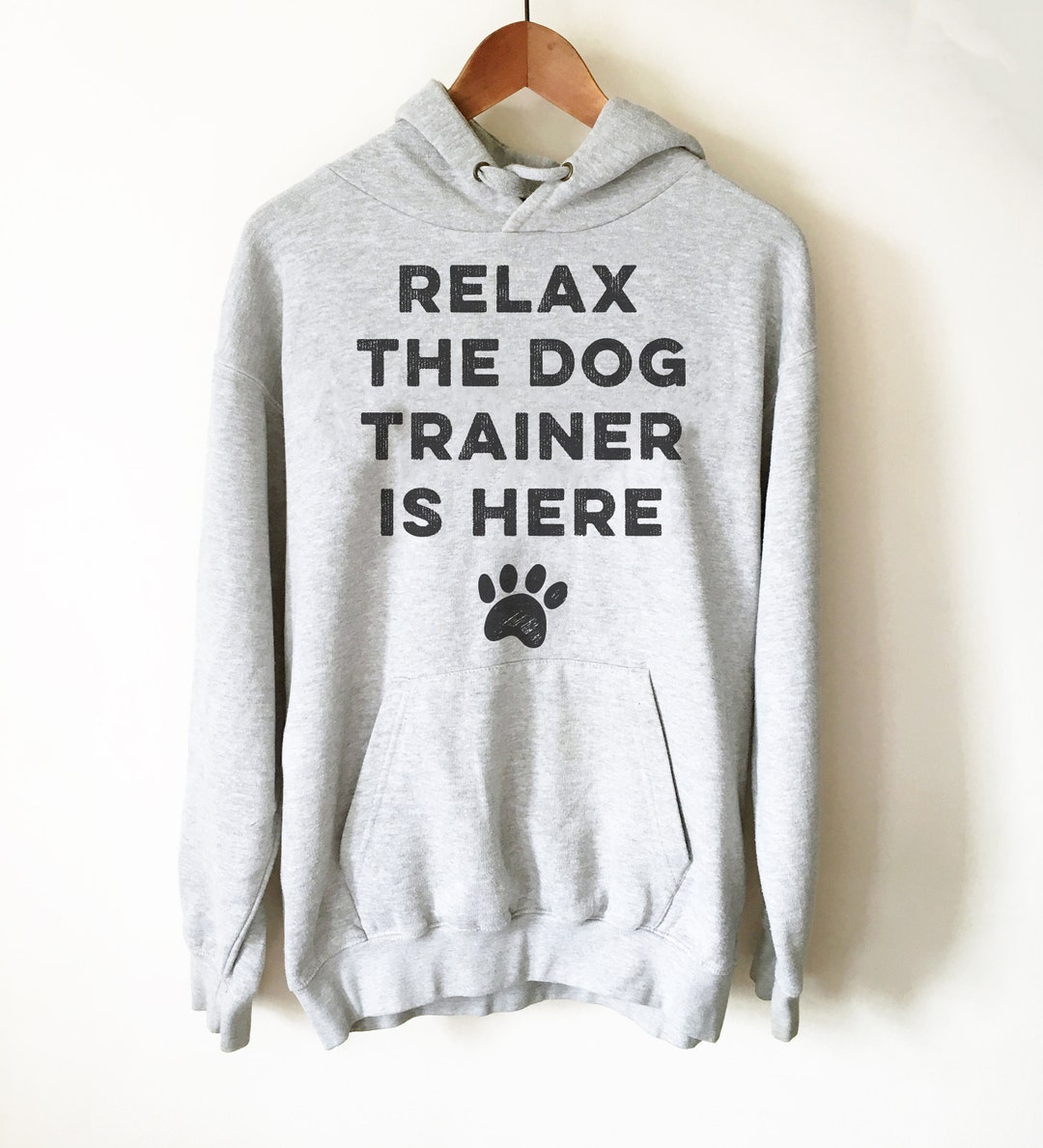 The Dog Trainer is Here Hoodie - Dog Training Tshirt, Dog Trainer Shirt ...