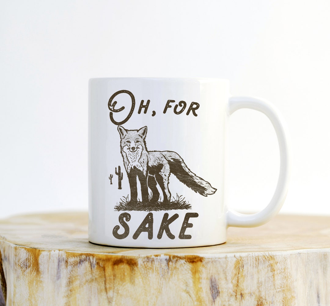 Oh for Fox Sake Mug - Funny Fox Mug, Fox Coffee Mug, Fox Gift, Fox Mug ...