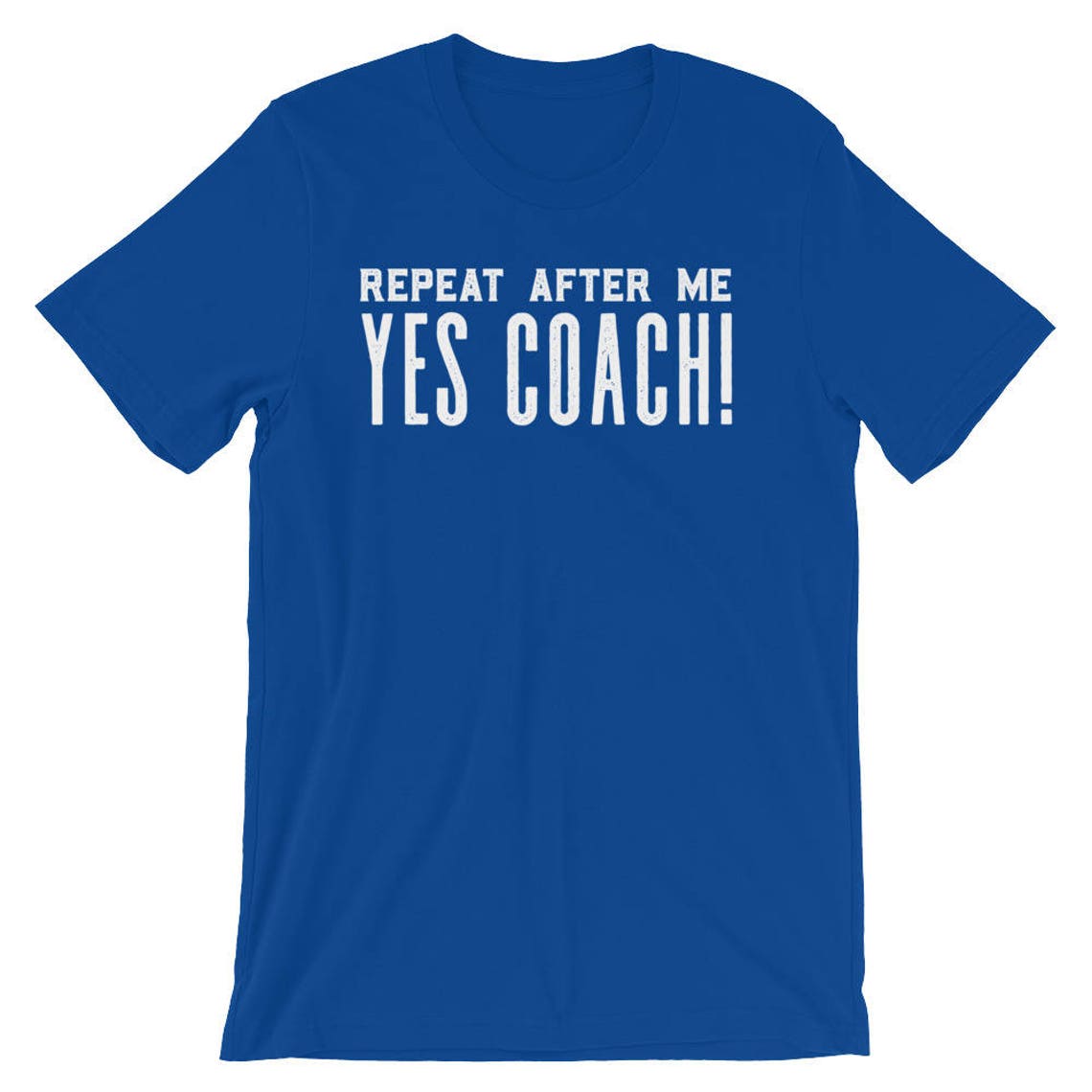 Repeat After Me Yes Coach Unisex Shirt Coach Shirt - Etsy