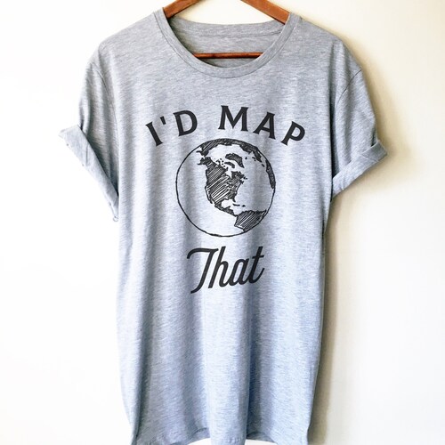 I'm Just Here for the Maps Shirt Tank Top Hoodie - Etsy