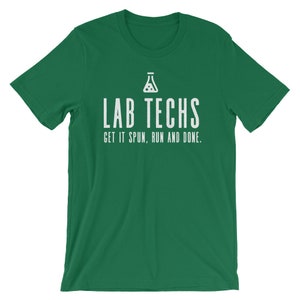 Lab Techs Get It Spun, Run & Done Unisex Shirt - Lab Shirt, Technician ...