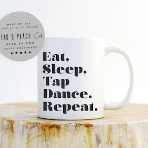 Tap Dance Repeat Mug - Tap Dancer Mug, Tap Dance Gifts, Dancer Mug ...