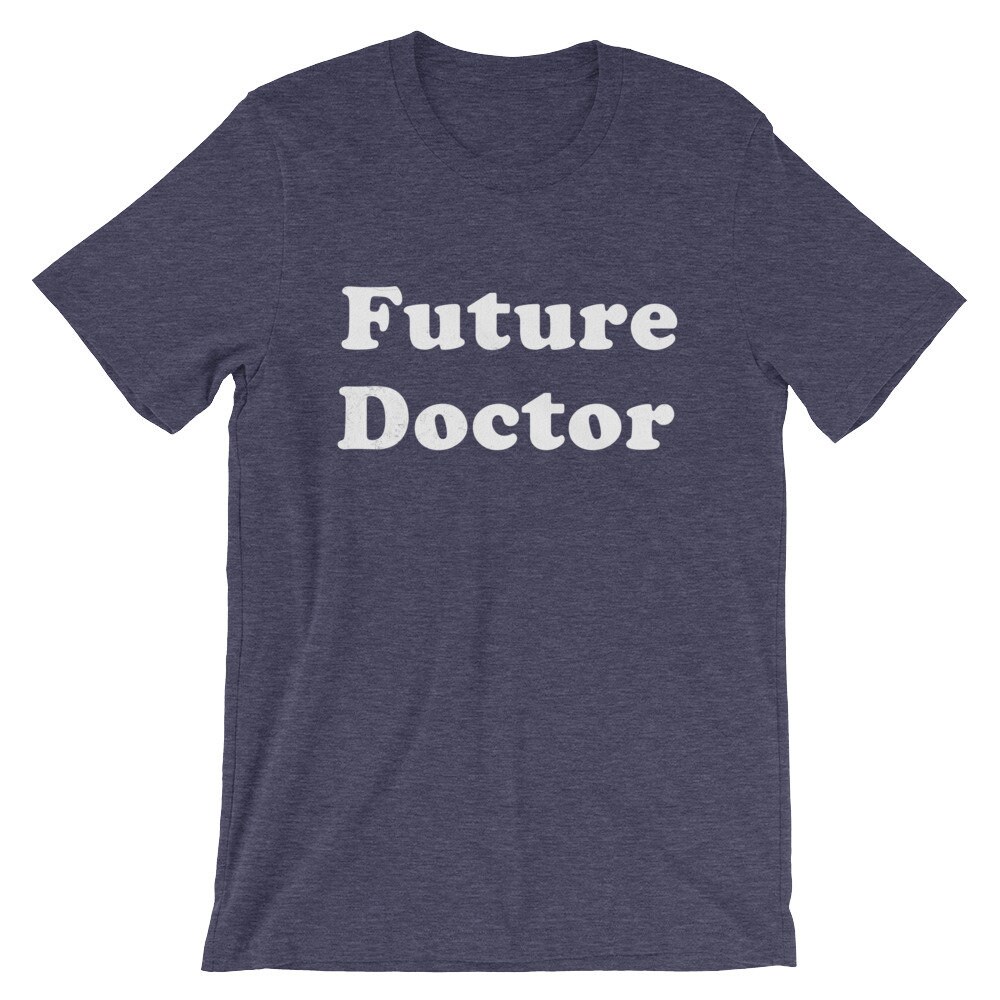 Future Doctor Unisex Shirt - Medical Student Gift, Medical School Gift ...