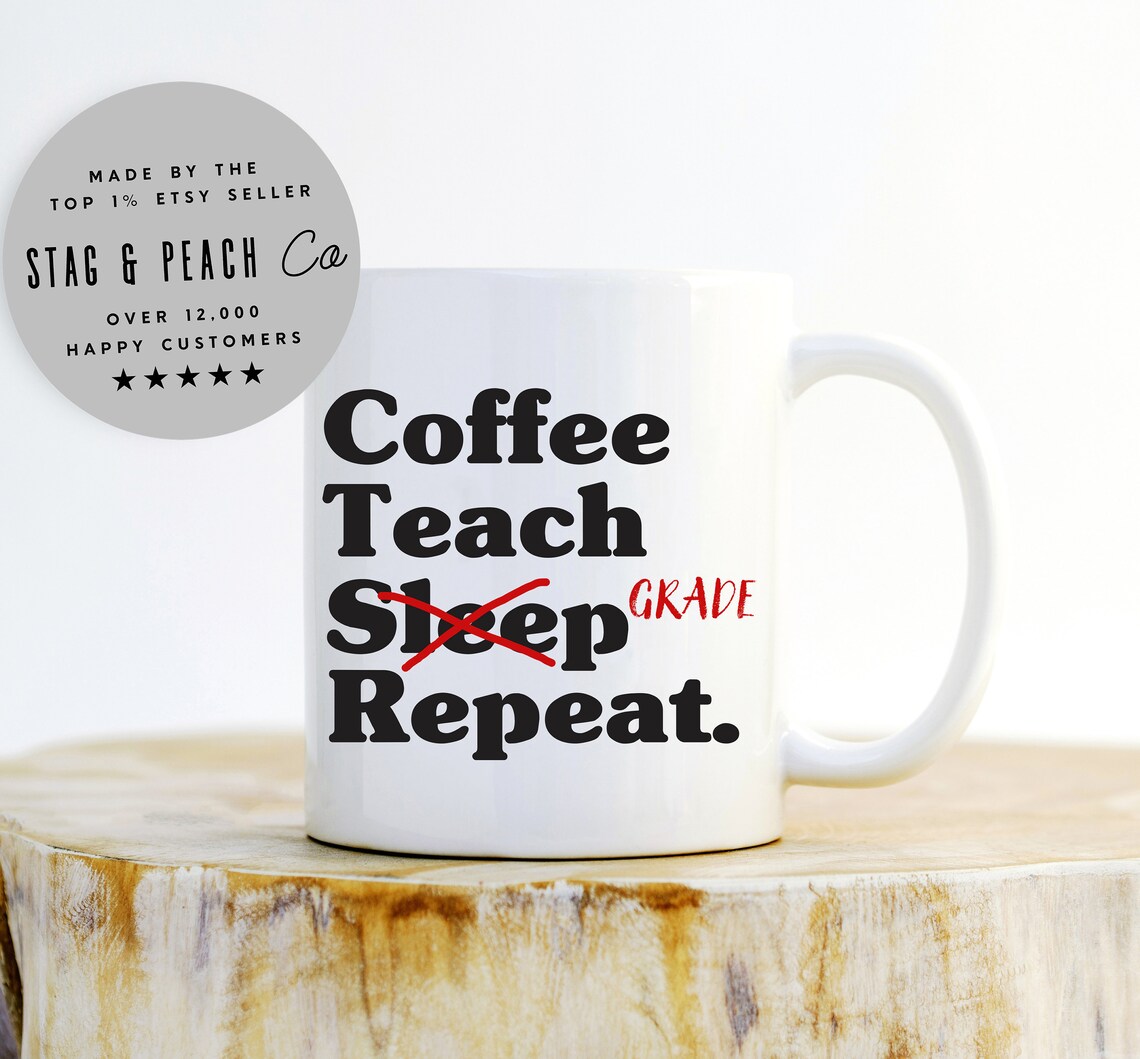 Funny Teacher Coffee Mug - Coffee Teach Grade Repeat, End of Term Gift ...