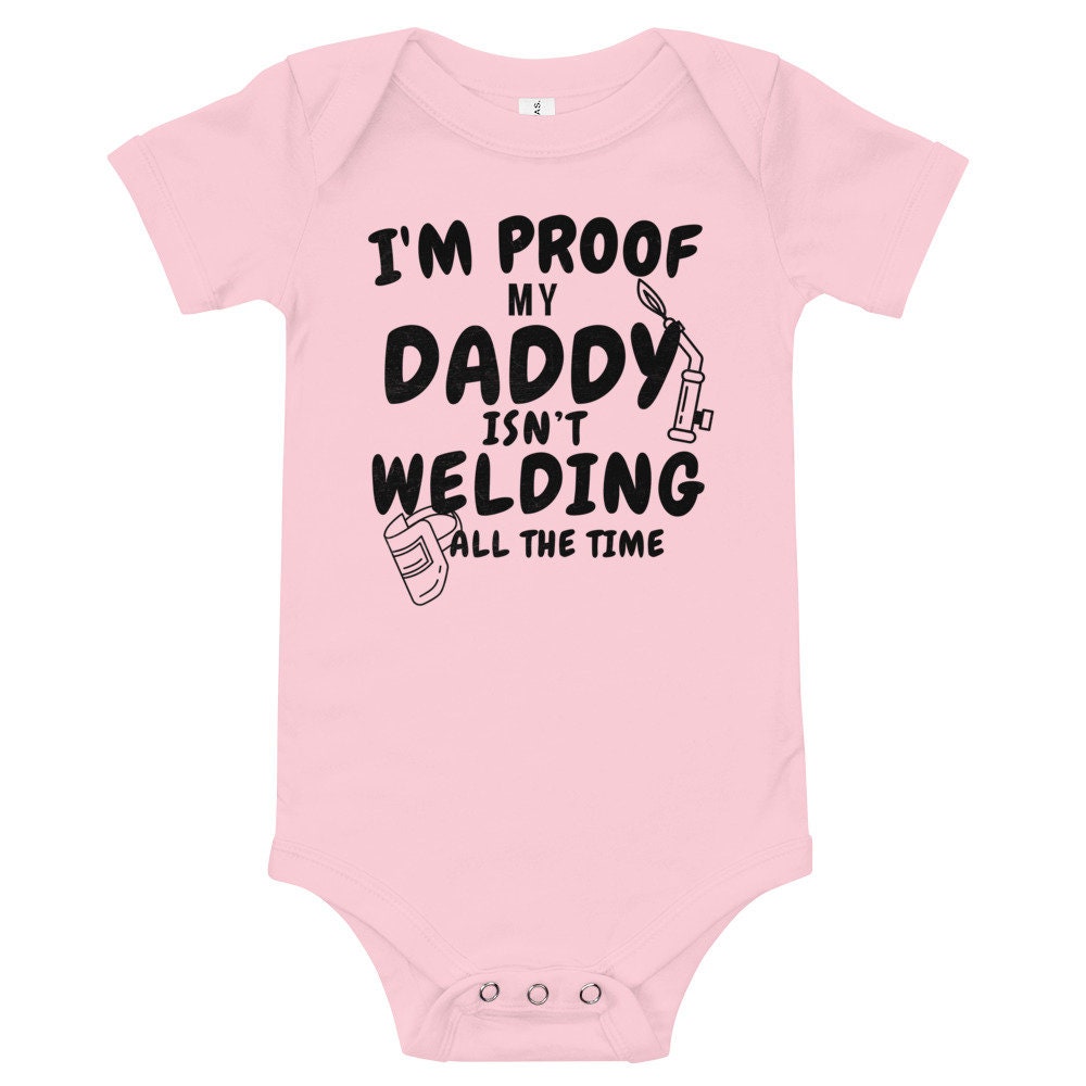 Daddy Isnt Always Welding Baby One Piece Welder Baby | Etsy