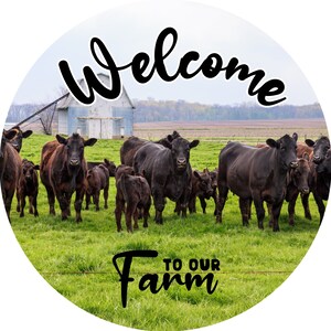 Welcome to Our Farmhouse Sign, Black Angus Cows, Cow Farm, Farm Round ...
