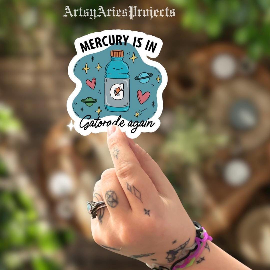 Mercury is in Gatorade Again - Funny Astrology Sticker - Etsy