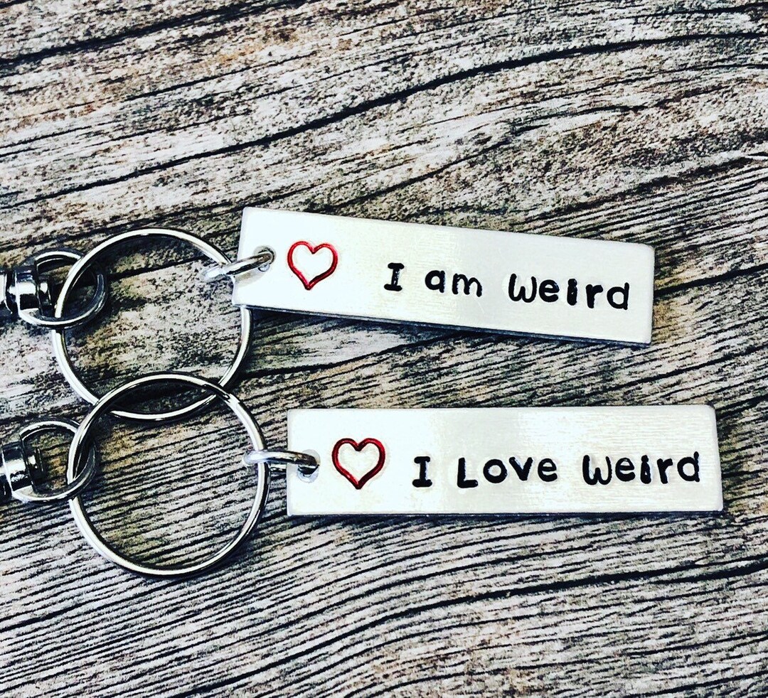 Couples Keyhains Cute Pair of Keychains I Am Weird, I Love Weird ...